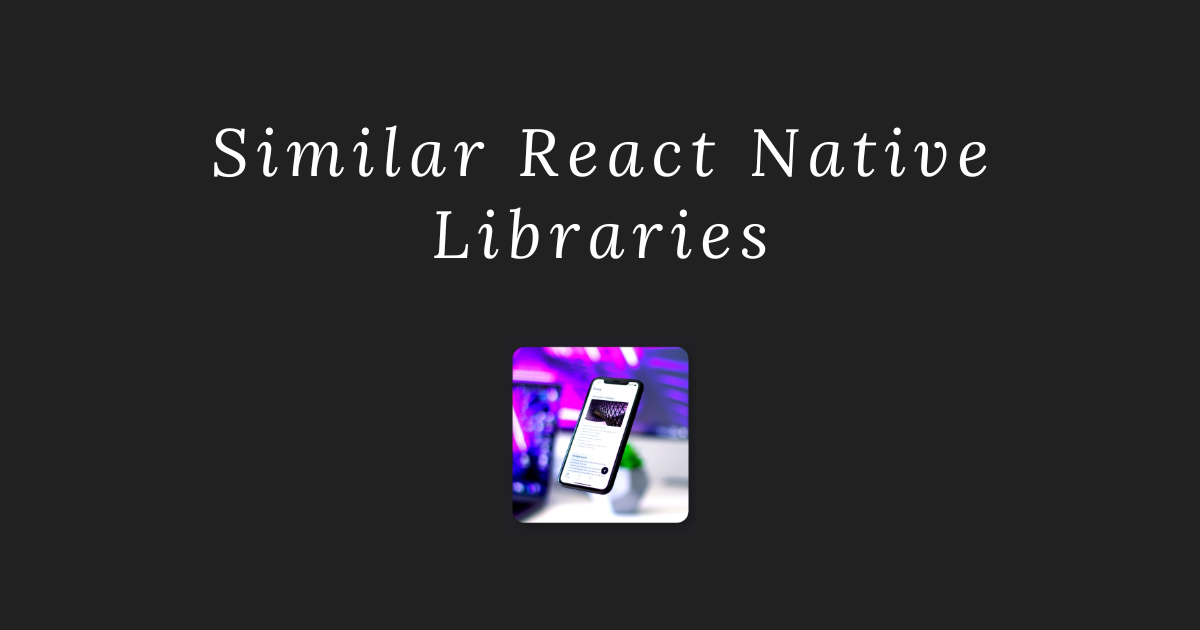 Welcome to Similar React Native Libraries | Similar React Native Libraries Welcome to Similar React Native Libraries | Similar React Native Libraries